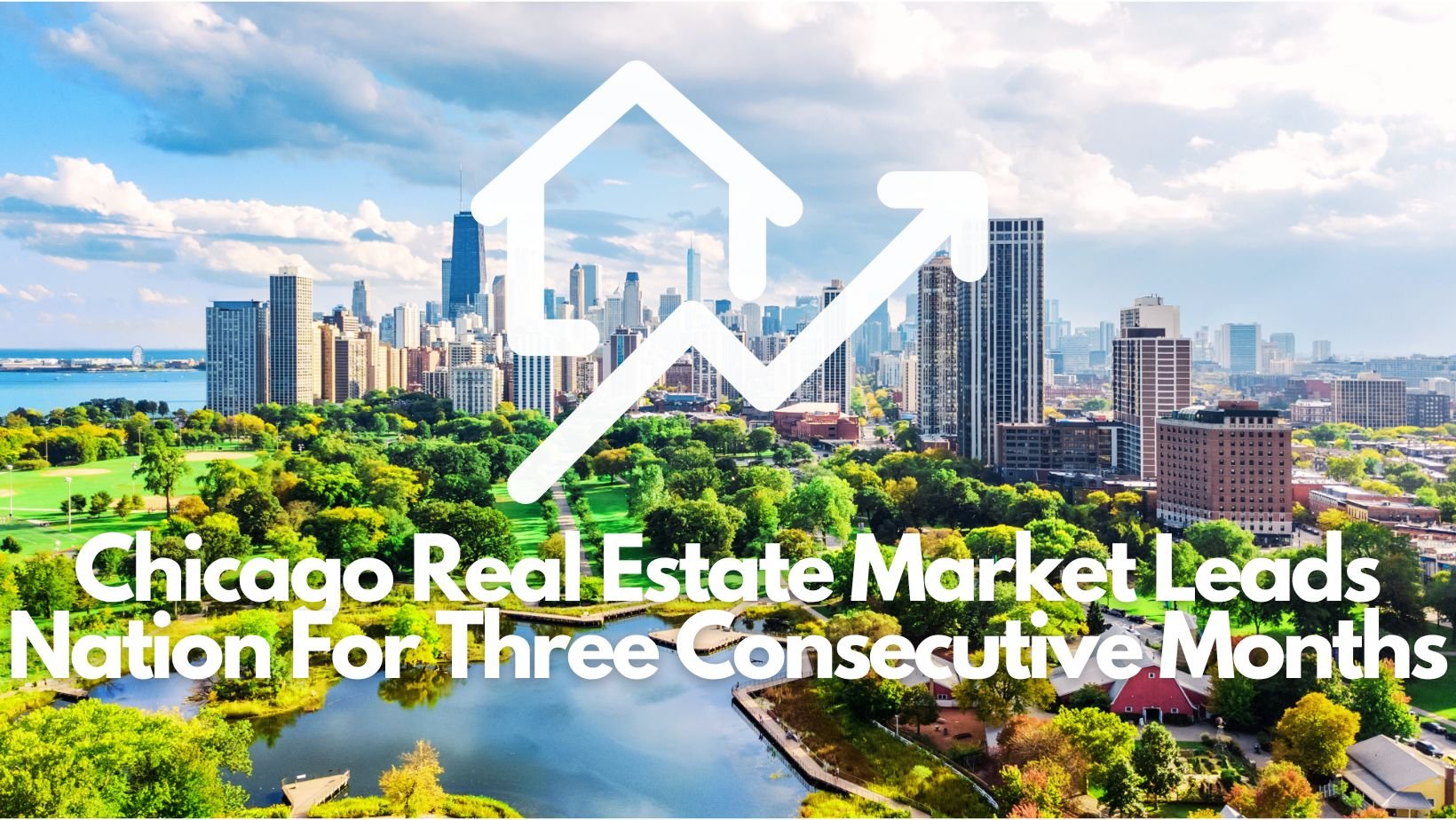 Chicago Real Estate Market Leads The Nation For Third Straight Month ...