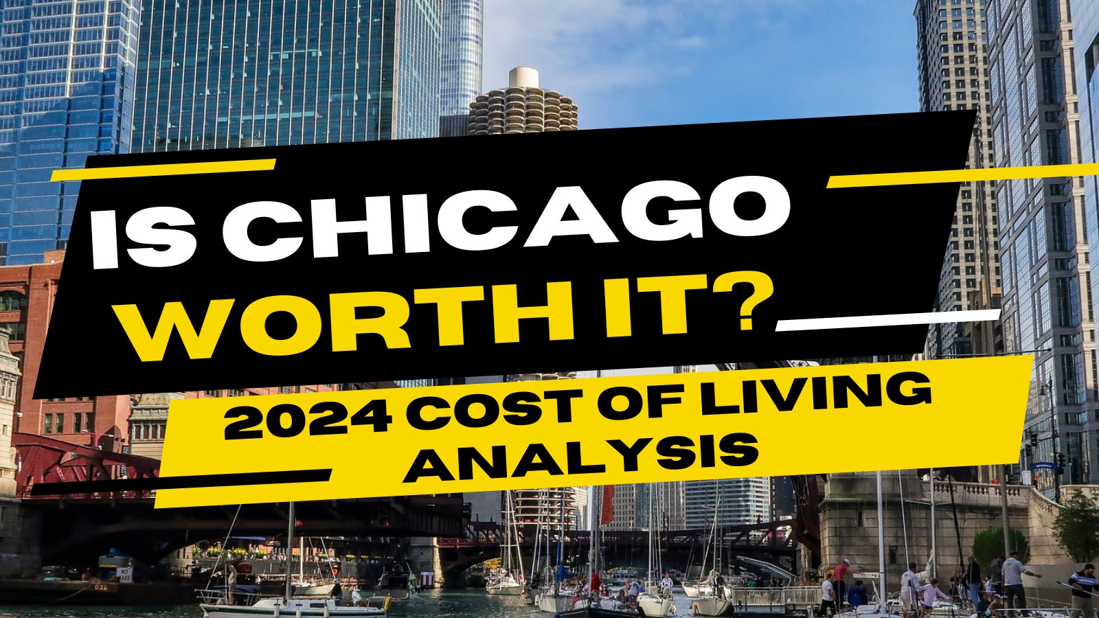 Worth It? - Chicago 2024 Cost of Living Analysis & Comparison